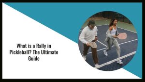 What is a Rally in Pickleball? The Ultimate Guide - Pickleballify