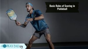 How To Keep Score in Pickleball: A Comprehensive Guide - Pickleballify