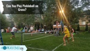 Can You Play Pickleball on Grass? The Ultimate Guide - Pickleballify